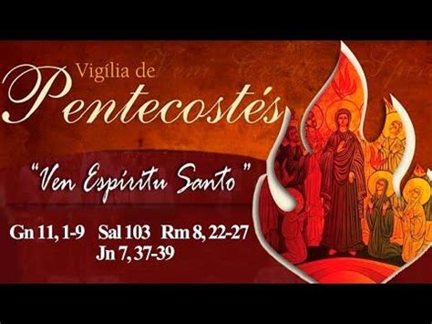 Evangelio Salmo y Lecturas Eucaristía Vigilia de Pentecostés noche de