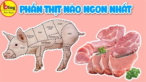 Top 10 phần thịt heo ngon và bổ nhất dinh dưỡng cao dễ chế biến YouTube