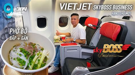 M9 384 Hạng ghế mới Skyboss Business của Vietjet ăn phở bò bắp