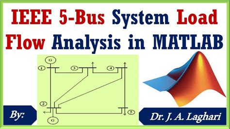 How To Solve Load Flow Analysis Of IEEE 5 Bus System In MATLAB Dr J