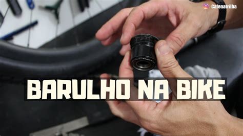 BARULHO NA BIKE O QUE PODE SER E COMO RESOLVER YouTube