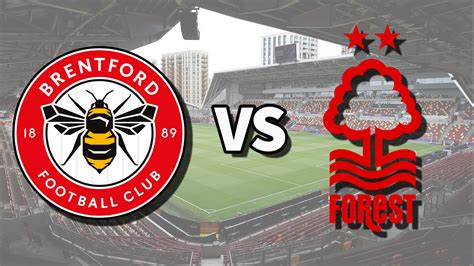 Brentford Vs Nottm Forest Live Stream How To Watch Premier League Game