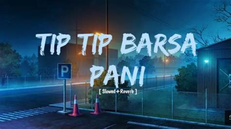 Tip Tip Barsa Pani Slowed Reverbed Mohra Alka Yagnik Udit