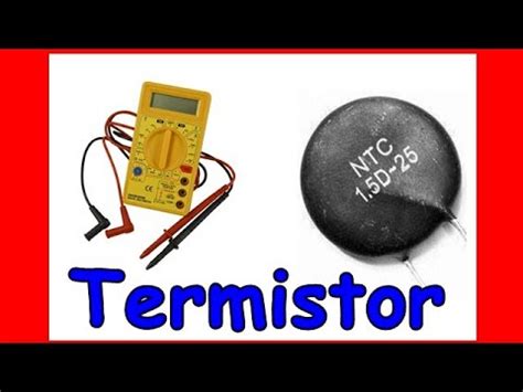 Como Probar Un Termistor Curso De Electr Nica Pr Ctica Youtube