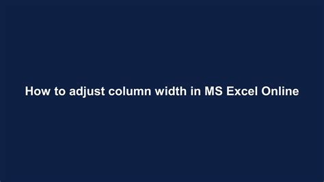 How To Adjust Column Width In MS Excel Online A Guide By MyGuide