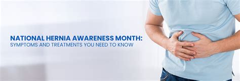 National Hernia Awareness Month Symptoms And Treatments You Need To