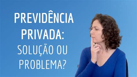Previdência privada como funciona Como escolher bem YouTube
