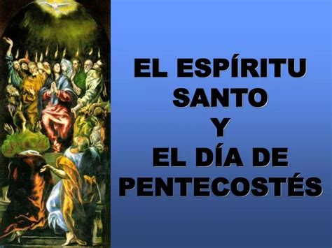 PPT EL ESPÍRITU SANTO Y EL DÍA DE PENTECOSTÉS PowerPoint Presentation