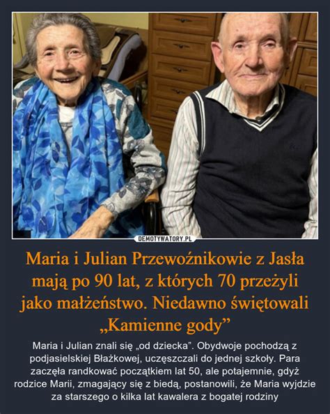 Maria i Julian Przewoźnikowie z Jasła mają po 90 lat z których 70