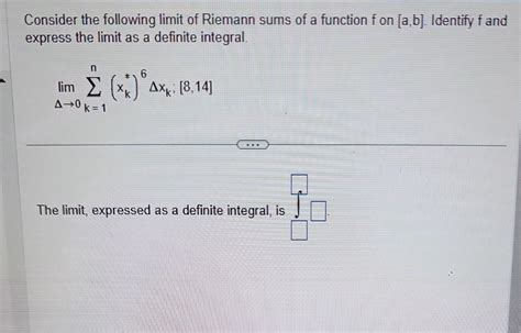 solved consider the following limit of riemann sums of a