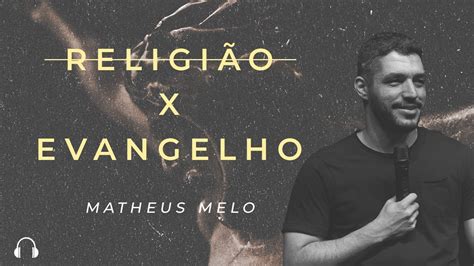 RELIGIÃO X EVANGELHO Matheus Melo YouTube