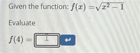 solved given the function f x x2−1 evaluate f 4