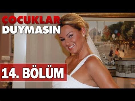 Çocuklar Duymasın 14 Bölüm Tek Parça Dailymotion Video