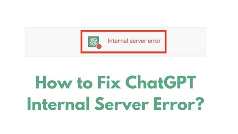 Tips To Fix ChatGPT Internal Server Error