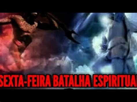 SEXTA FEIRA DA BATALHA ESPIRITUAL YouTube