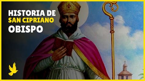 Quién fue San Cipriano Historia Completa YouTube