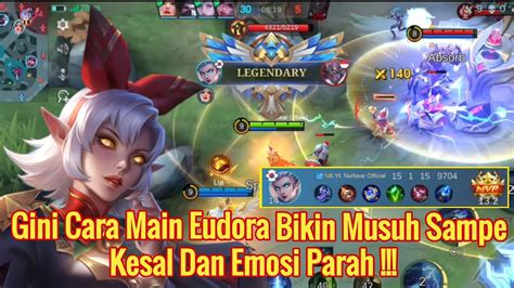 Cara Main Eudora Bikin Musuh Sampe Kesal Dan Emosi Parah Eudora Best