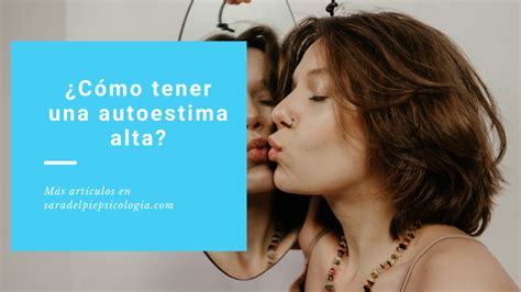 Cómo tener una autoestima alta Sara del Pie Psicología Madrid Online