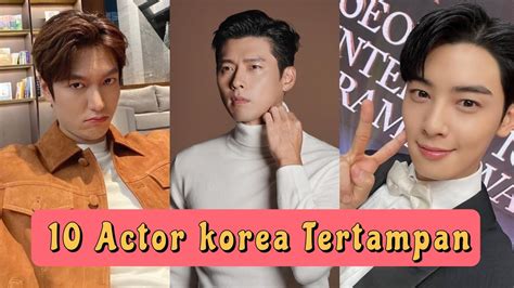 10 Aktor Korea Tertampan YouTube