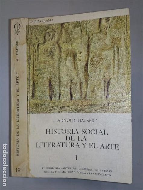 HISTORIA SOCIAL DE LA LITERATURA Y DEL ARTE I 1972 ARNOLD HAUSER 5ª