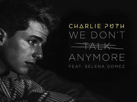 We Don T Talk Anymore Charlie Puth Feat Selena Gomez Lyrics And