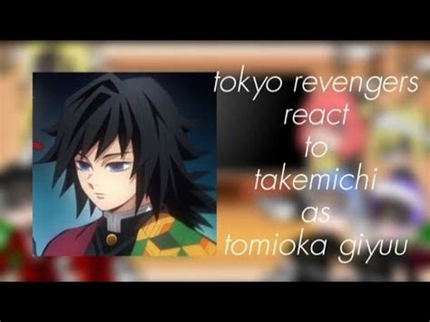 Tokyo Revengers React To Takemichi As Tomioka Giyuu New Upload