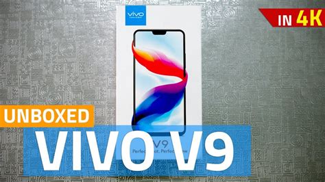 Vivo V9 Unboxing And First Look Price Specifications Features And