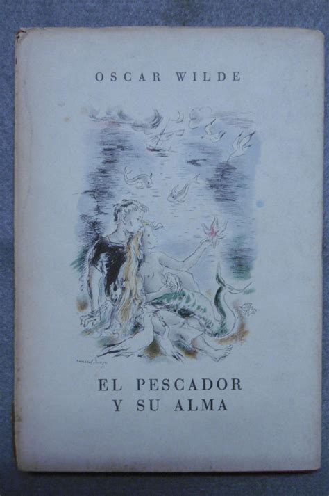 EL PESCADOR Y SU ALMA de WILDE OSCAR 1942 Primera edición en