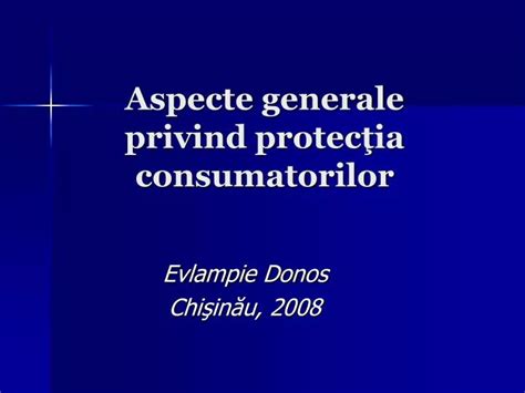 PPT Aspecte generale privind protec ţ ia consumatorilor PowerPoint