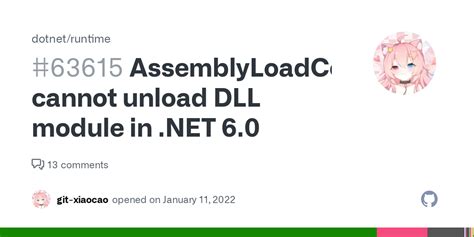 assemblyloadcontext cannot unload dll module in 6 0 · issue 63615 · dotnet runtime · github