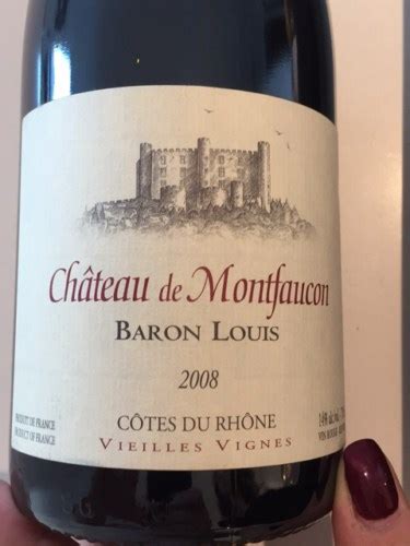 Ch Teau De Montfaucon Vieilles Vignes Baron Louis C Tes Du Rh Ne