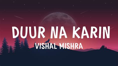 Vishal Mishra Duur Na Karin Lyrics Youtube