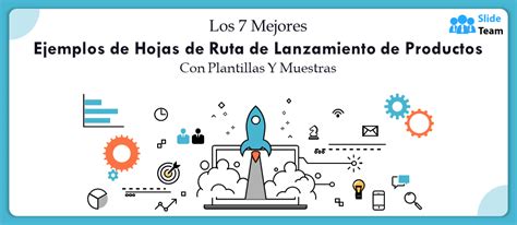 Los 7 Mejores Ejemplos De Hojas De Ruta De Lanzamiento De Productos Con