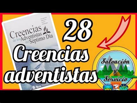 EN QUÉ CREEN LOS ADVENTISTAS DEL SÉPTIMO DÍA Las 28 creencias YouTube