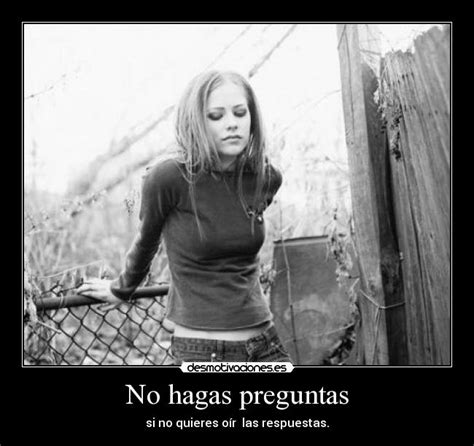 Lista Foto No Hagas Preguntas De Las Que No Quieres Saber La