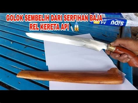 Cara Mudah Membuat Golok Sembelih Super Tajam Dari Baja Rel Kereta Api