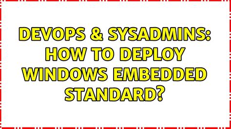 DevOps SysAdmins How To Deploy Windows Embedded Standard YouTube