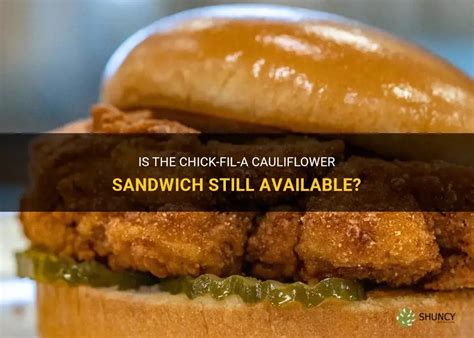 Is The Chick Fil A Cauliflower Sandwich Still Available ShunCy