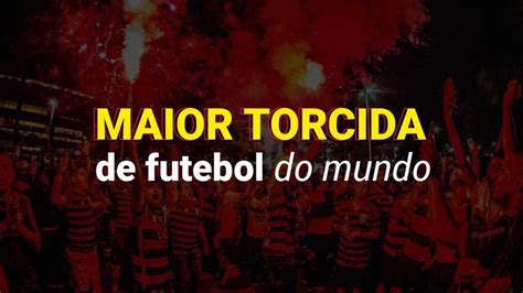 10 Maiores Torcidas Do Mundo Futebol
