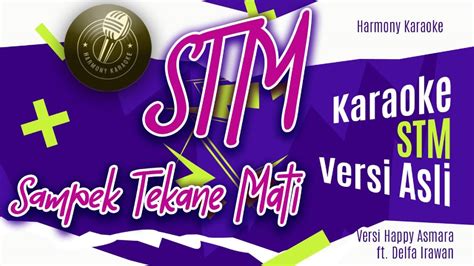 STM Karaoke Sampek Tekane Mati Tanpa Suara Pria Wanita Asli Versi