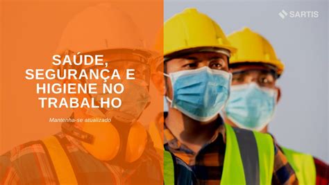 Mantenha se atualizado sobre Saúde Segurança e Higiene no Trabalho