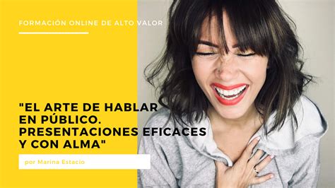 El Arte De Hablar En P Blico Presentaciones Eficaces Y Con Alma