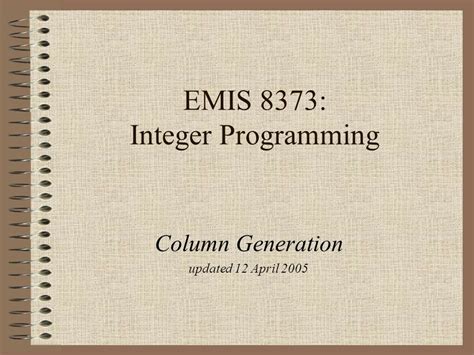 emis 8373 integer programming column generation updated 12 april ppt download