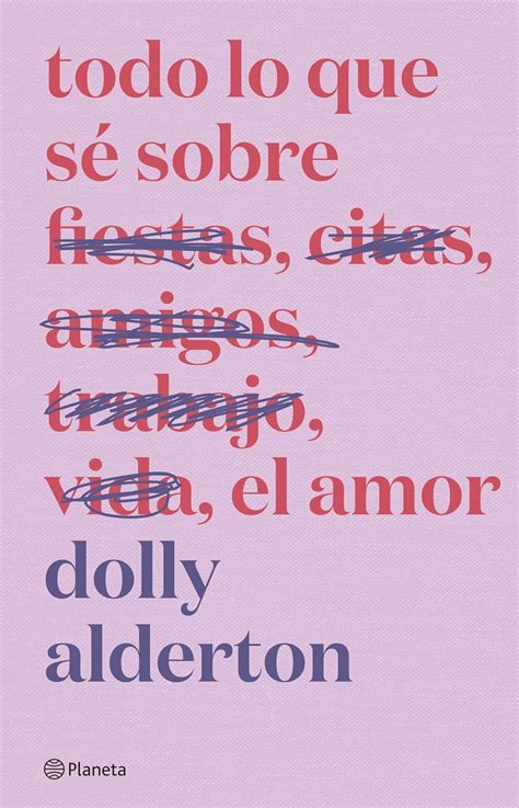 Todo Lo Que S Sobre El Amor Edici N Especial Alderton Dolly