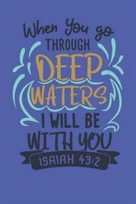 When You Go Through Deep Waters I Will Be With You Isaiah 43 2