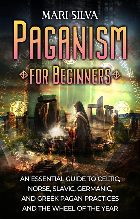 Paganism For Beginners An Essential Guide To Celtic Norse Slavic