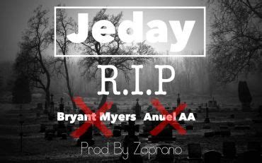Jeday R I P Anuel AA Bryant Myers