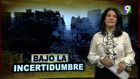 Bajo La Incertidumbre El Informe Con Alicia Ortega YouTube