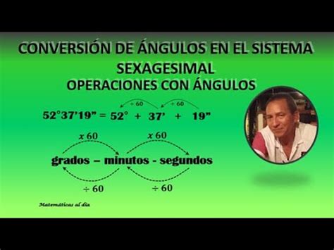 CONVERSIÓN DE ÁNGULOS EN EL SISTEMA SEXAGESIMAL OPERACIONES CON ÁNGULOS