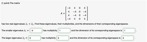 solved point the matrix has two real eigenvalues [ 12 find these eigenvalues their